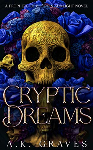 Cryptic Dreams: A Prophets of Blood & Sunlight Novel eBook : Graves, A ...