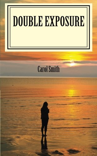 Double Exposure: Smith, Carol: 9781782923688: Amazon.com: Books