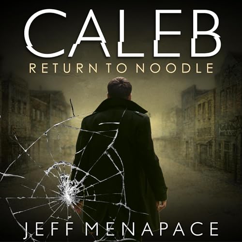Amazon.com: Caleb: Return to Noodle: Caleb Lambert Thriller, Book 3 ...