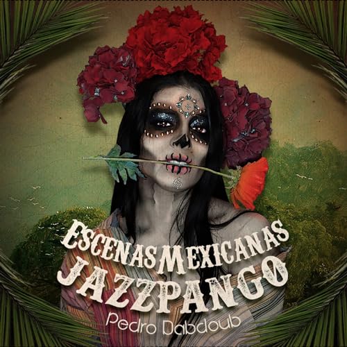 Amazon MusicでPedro DabdoubのJazzpango: Escenas Mexicanas (Remastered ...
