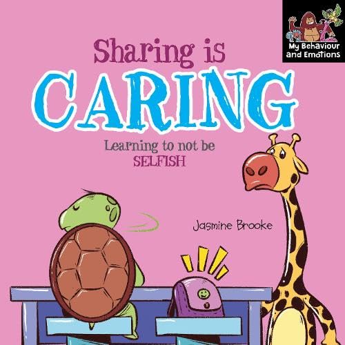 Sharing is Caring Learning to not be Selfish (My Behaviour and Emotions ...