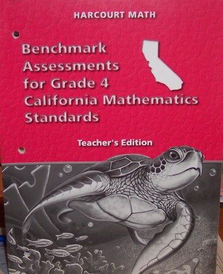 Benchmark Assessments for Grade 4 California Mathematics Standards (Teacher's Edition): Harcourt ...