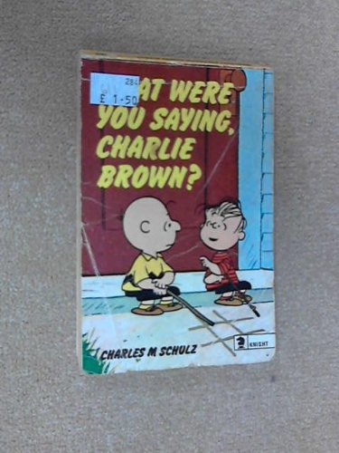 What Were You Saying, Charlie Brown? (Knight Books) : Schulz, Charles M ...