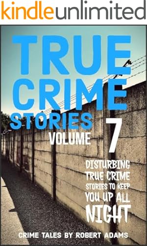 Amazon.com: True Crime Stories: VOLUME 6: A collection of fascinating facts and disturbing ...