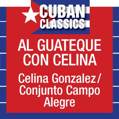 Amazon MusicでCelina GonzalezのAl Guateque Celinaを再生する