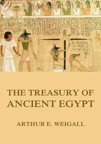 Amazon.com: The Treasury of Ancient Egypt eBook : Weigall, Arthur ...