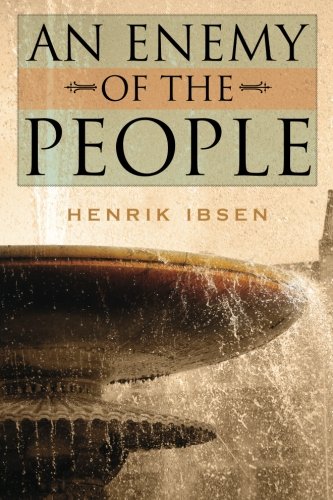 An Enemy of the People: Amazon.co.uk: Ibsen, Henrik: 9781619493483: Books