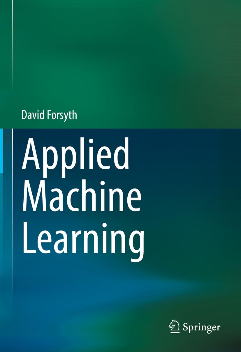 Amazon.com: Applied Machine Learning: 9783030181130: Forsyth, David: Books