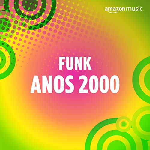 Funk Anos 2000 no Amazon Music Unlimited