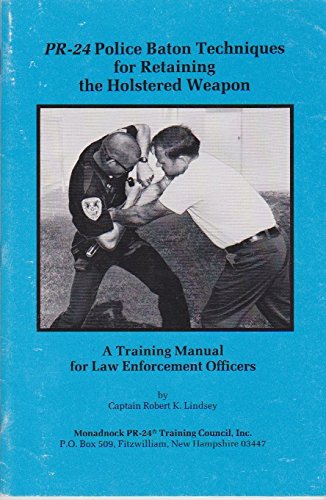 PR-24 police baton techniques for retaining the holstered weapon ;: A ...