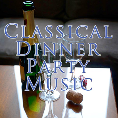 Play Classical Dinner Party Music by VARIOUS ARTISTS on Amazon Music