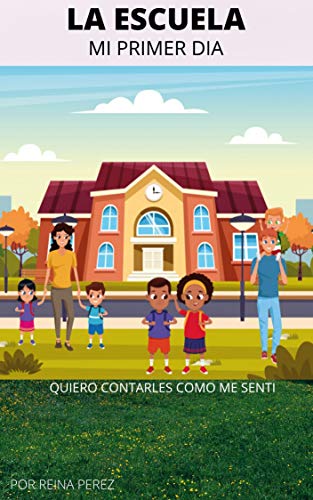 LA ESCUELA MI PRIMER DIA: QUIERO EXPLICARTE COMO ME SENTI (Spanish ...