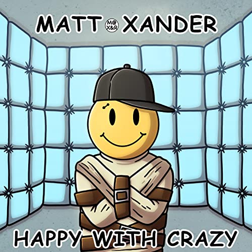 Happy With Crazy by Matt Xander on Amazon Prime Music
