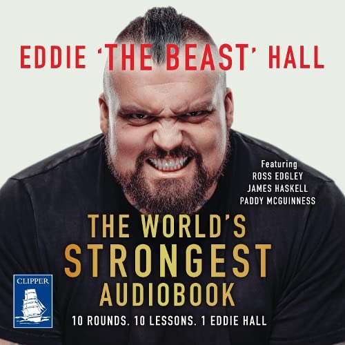 The World's Strongest Audiobook: 10 Rounds, 10 Lessons, 1 Eddie Hall ...