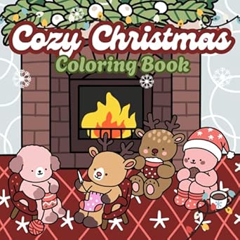 Cozy Christmas Coloring Book: Cute Holiday Animals, Festive Scenes ...