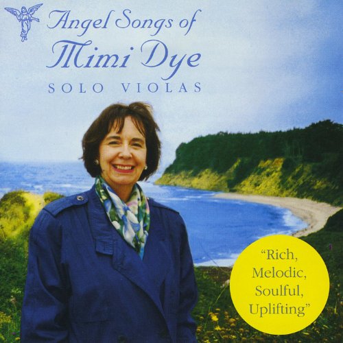 Play Angel Songs Of Mimi Dye-Solo Violas by Mimi Dye on Amazon Music
