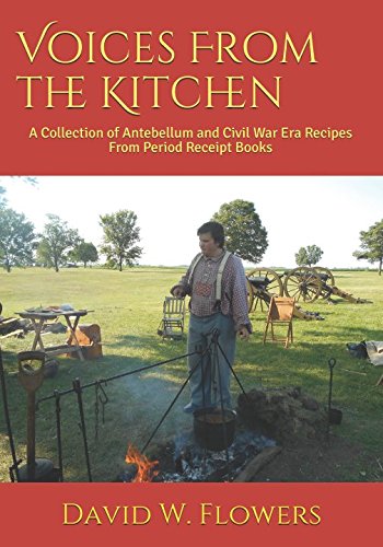 Voices From the Kitchen: A Collection of Antebellum and Civil War Era ...
