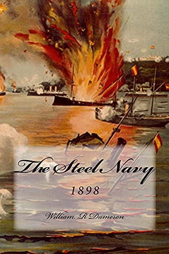 Amazon.com: The Steel Navy: 1898 eBook : Dameron, William: Kindle Store