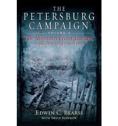 [(The Petersburg Campaign: v. 2: The Western Front Battles, September ...