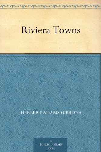 Amazon.com: Riviera Towns eBook : Gibbons, Herbert Adams, Hornby ...