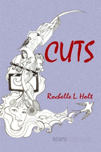 Cuts: Holt, Rochelle Lynn: 9781478305132: Amazon.com: Books