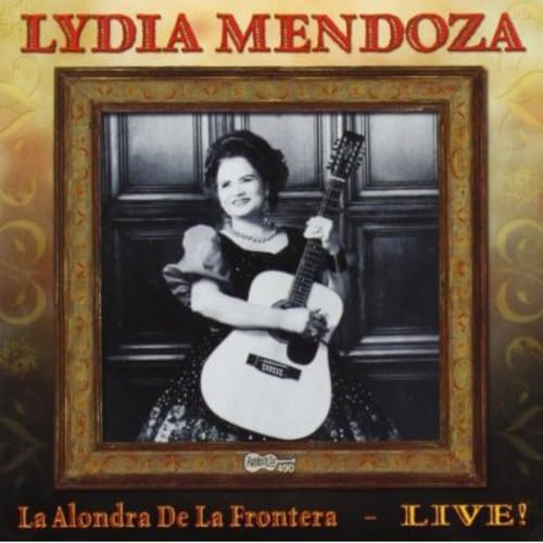 Lydia Mendoza, Traditional, Chris Strachwitz - La Alondra De La ...