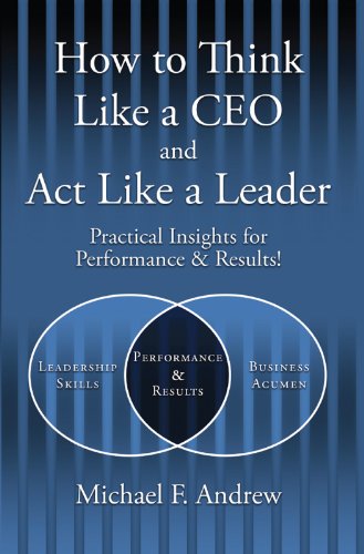 How To Think Like a CEO and Act Like a Leader eBook : Andrew, Michael ...