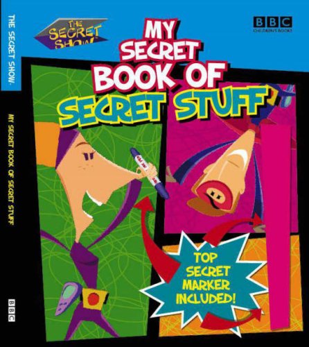 My Secret Book of Secret Stuff ("The Secret Show"): BBC: 9781405903073 ...