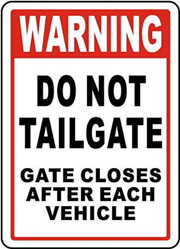 Warning. Do not Tailgate. Gate Closes After Each Vehicle.Sign Board ...