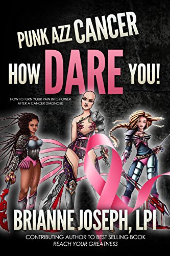 Punk Azz Cancer, How Dare You! How To Turn Your Pain Into Power After A ...