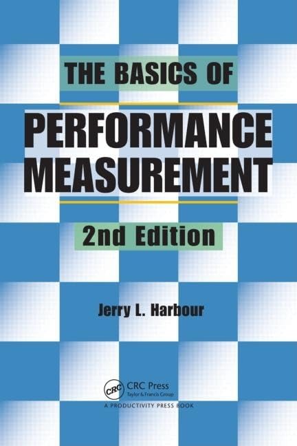 The Basics of Performance Measurement, Second Edition: Harbour, Jerry L ...