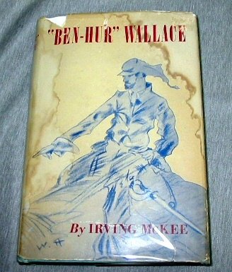 Ben-Hur Wallace: The Life of General Lew Wallace: MCKEE, Irving: Amazon ...