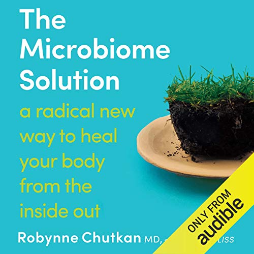 Amazon.com: The Microbiome Solution: A Radical New Way to Heal Your Body from the Inside Out ...