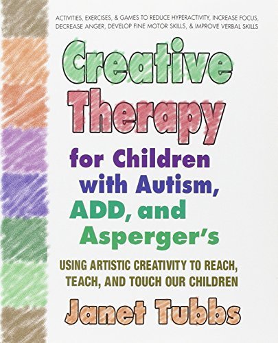 [Creative Therapy for Children with Autism, ADD and Aspergers: Using ...