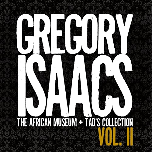 Play Gregory Isaacs - The African Museum + Tad's Collection, Vol. II by ...