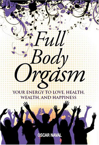 Amazon | Full Body Orgasm | Naval, Oscar | Happiness