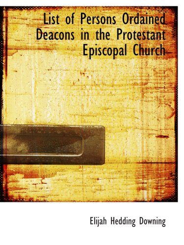 Amazon.com: List of Persons Ordained Deacons in the Protestant ...