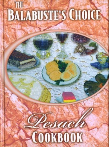 The Balabuste's Choice Pesach Cookbook: Mrs.Goldman: Amazon.com: Books