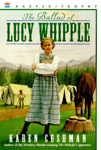 The Ballad of Lucy Whipple : Cushman, Karen: Amazon.co.uk: Books