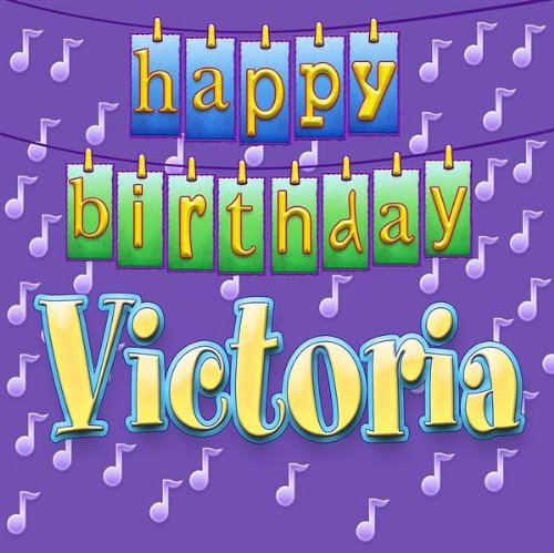 Happy Birthday Victoria: Happy Birthday VICTORIA: Amazon.es: CD y vinilos}