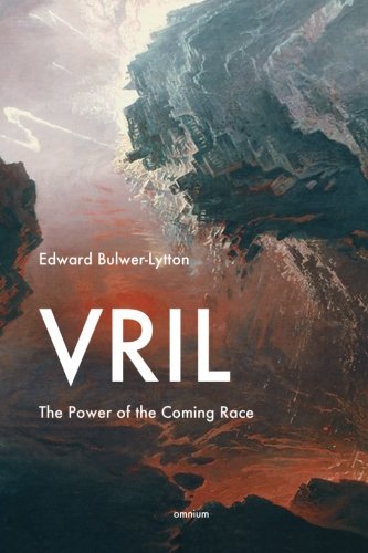 Vril: The Power of the Coming Race: Bulwer-Lytton, Edward ...