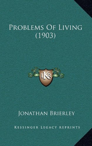 Problems Of Living (1903): Brierley, Jonathan: 9781164376057: Amazon ...