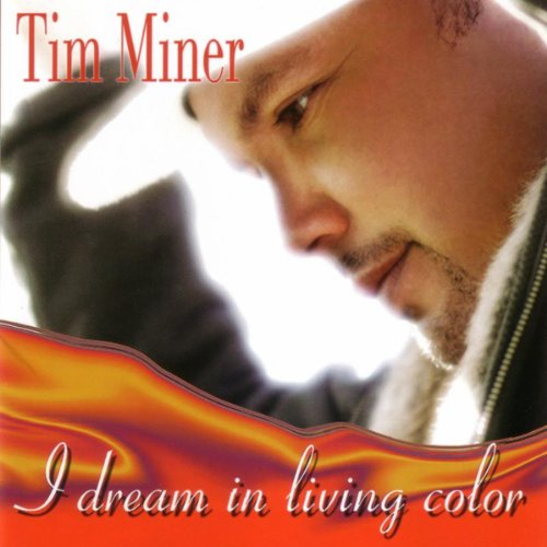 Amazon.com: I Dream In Living Color : Tim Miner: Digital Music