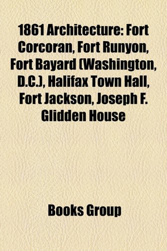 1861 architecture: Fort Corcoran, Fort Runyon, Halifax Town Hall, Fort ...