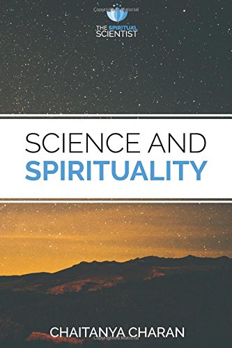 Science & Spirituality (The Spiritual Scientist): Das, HG Chaitanya ...