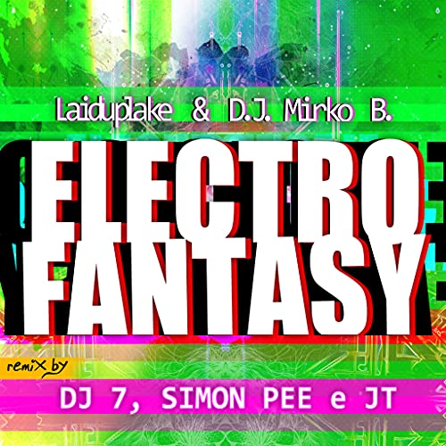 Écouter Electro Fantasy par LaidupLake & D.J. Mirko B. sur Amazon Music Unlimited