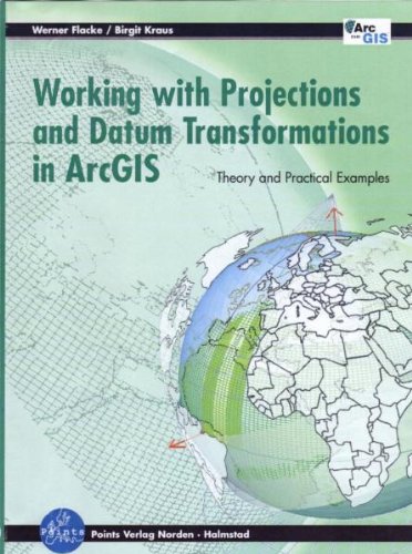 Buy Working With Projections And Datum Transformations In Arcgis Theory And Practical Examples