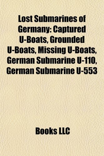 Lost Submarines Of Germany Captured U Boats Grounded U Boats ...