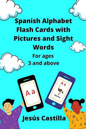 Spanish Alphabet Flash Cards with Pictures and Sight Words For ages 3 ...