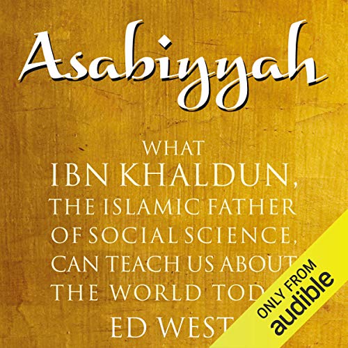 Amazon.com: Asabiyyah: What Ibn Khaldun, the Islamic Father of Social ...